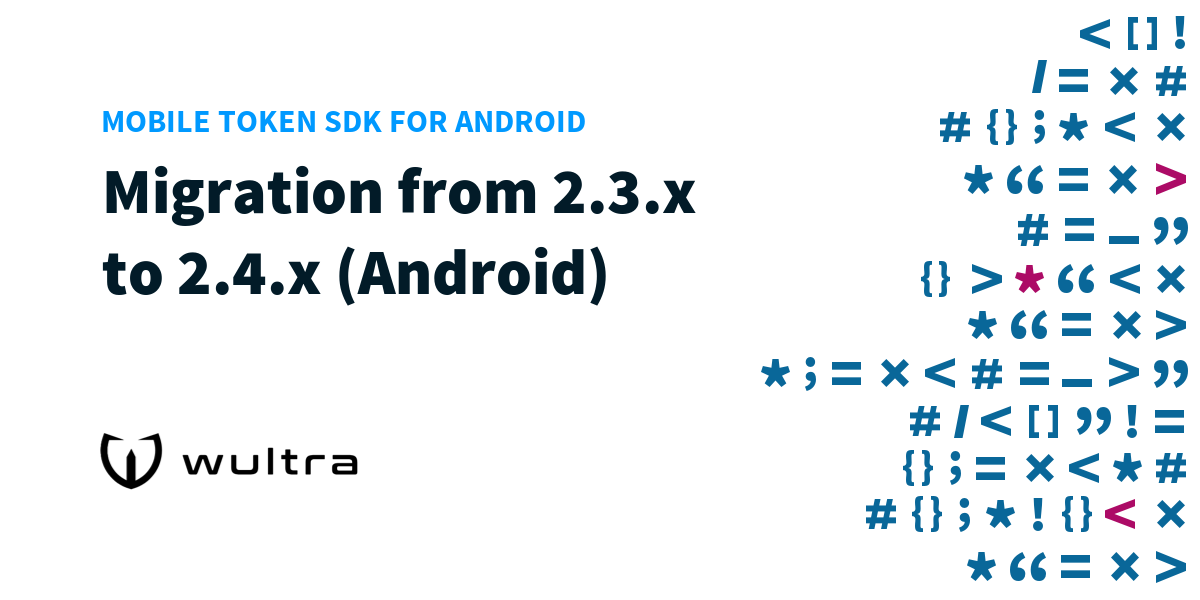 Mobile Token SDK for Android: Migration from 2.3.x to 2.4.x (Android ...