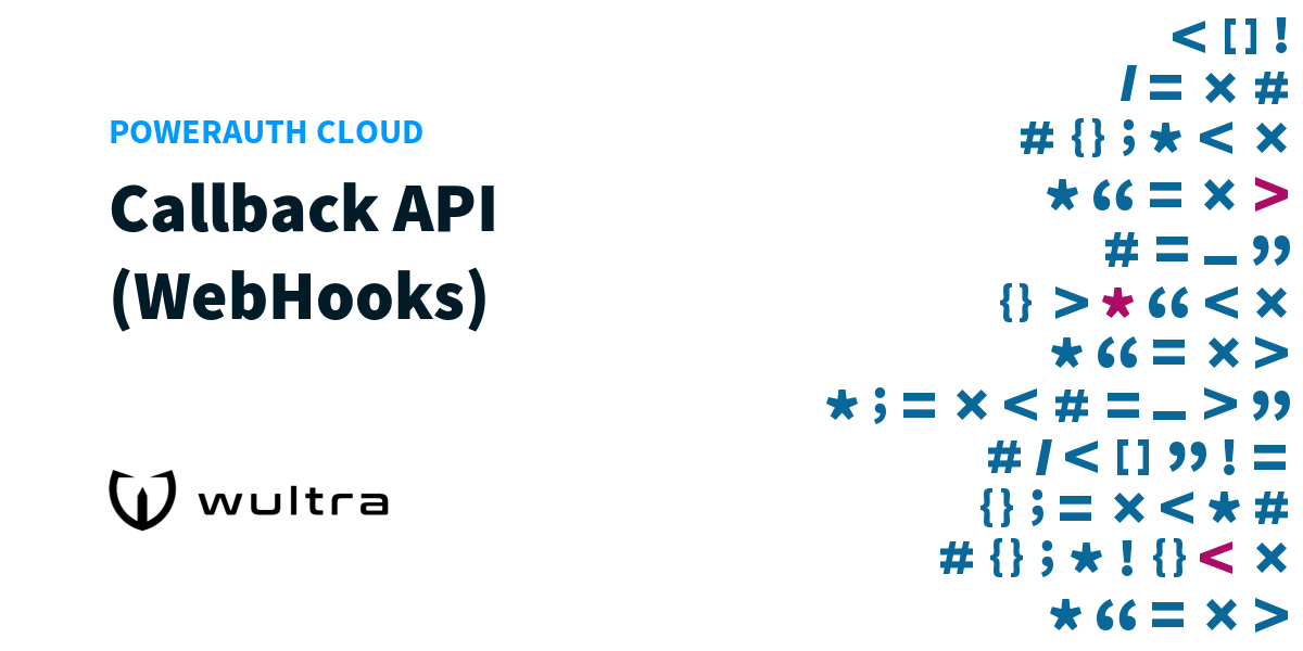 PowerAuth Cloud: Callback API (WebHooks) | Wultra Developer Portal