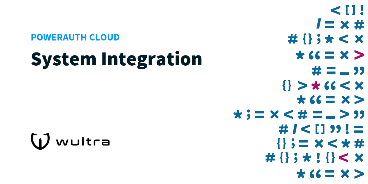 PowerAuth Cloud: System Integration | Wultra Developer Portal