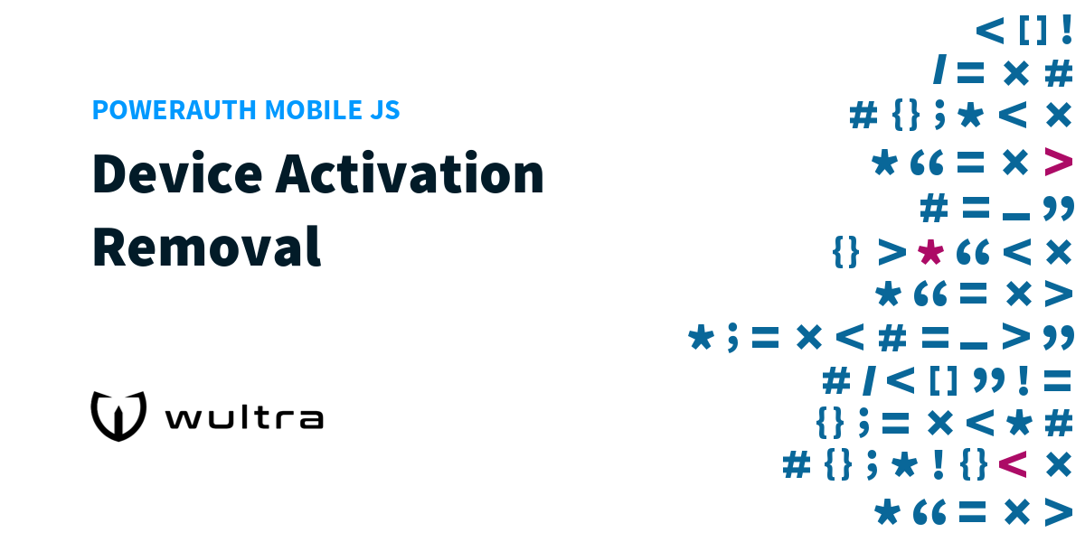 PowerAuth Mobile JS: Device Activation Removal | Wultra Developer Portal