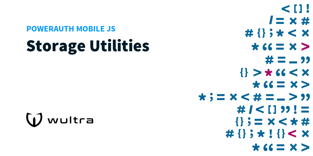 PowerAuth Mobile JS: Storage Utilities | Wultra Developer Portal