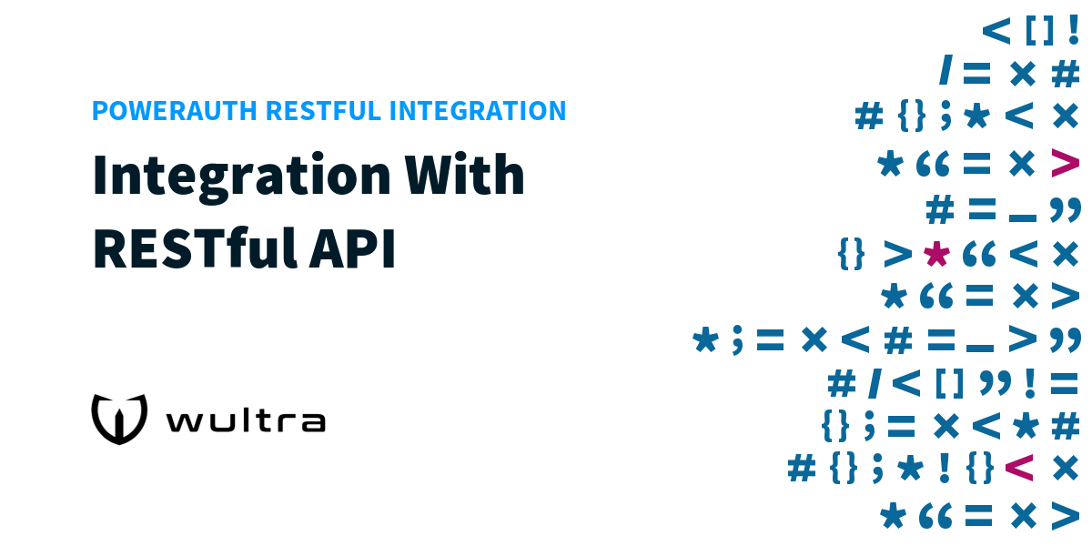 PowerAuth RESTful Integration: Integration With RESTful API | Wultra ...