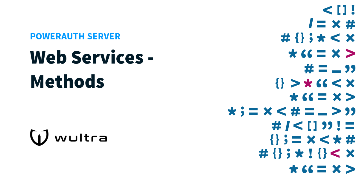 PowerAuth Server: Web Services - Methods | Wultra Developer Portal