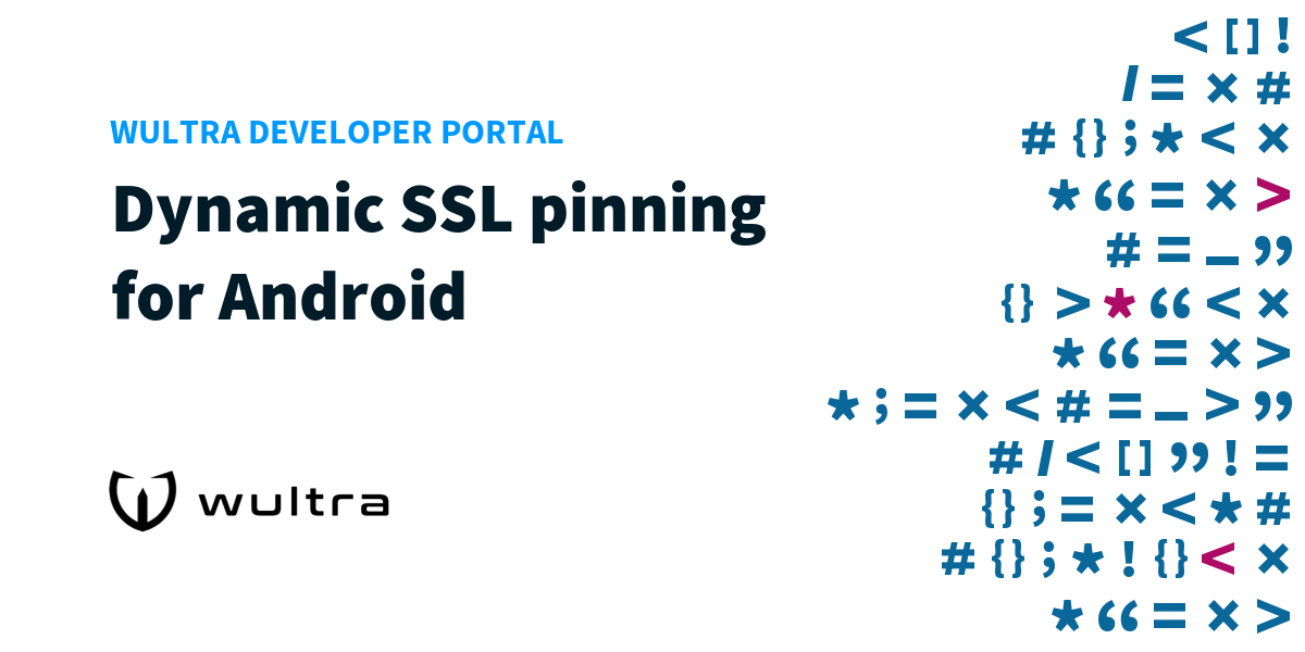 Dynamic Ssl Pinning For Android Wultra Developer Portal 