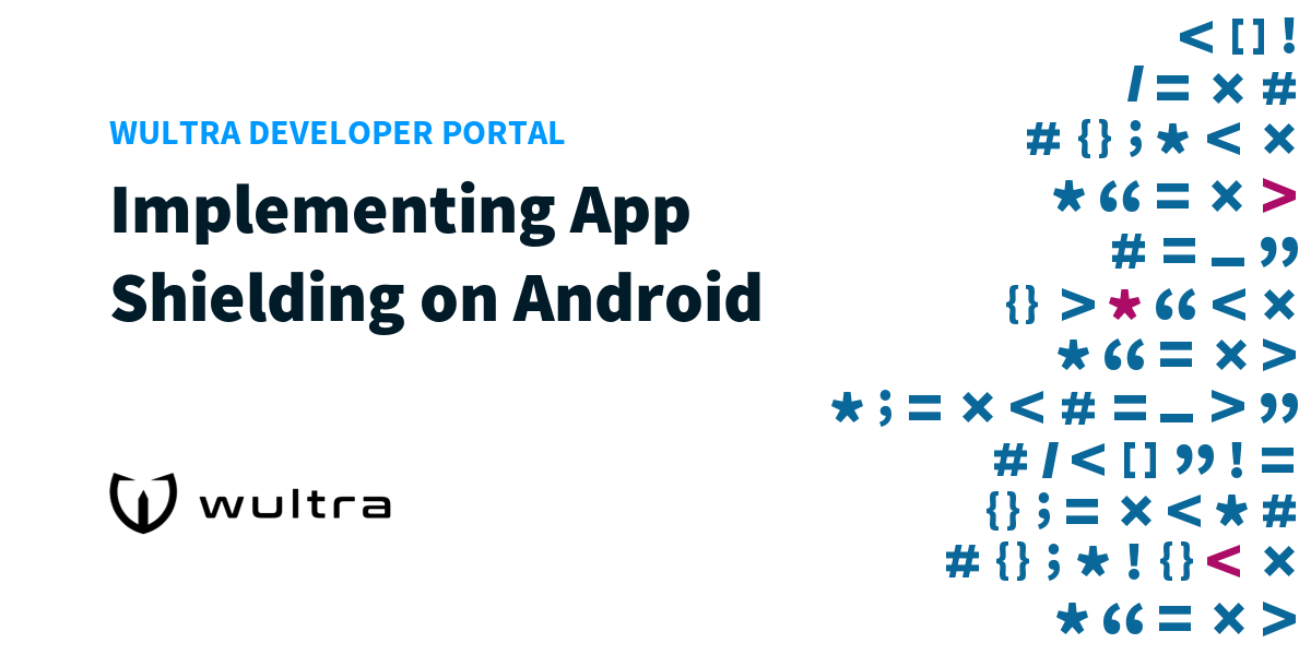 Implementing App Shielding On Android Wultra Developer Portal
